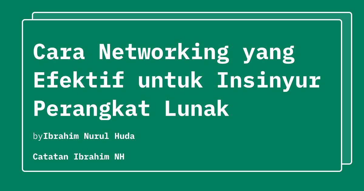 Cara Networking yang Efektif untuk Insinyur Perangkat Lunak | Nur ...